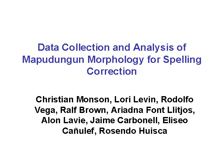 Data Collection and Analysis of Mapudungun Morphology for