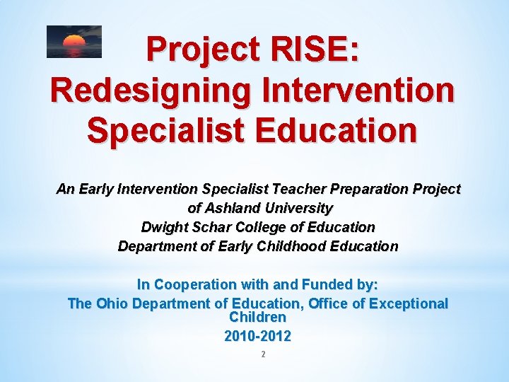 Project RISE REDESIGNING INTERVENTION SPECIALIST EDUCATION Presented at