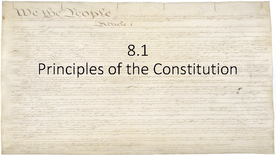 8 1 Principles of the Constitution Key Principles