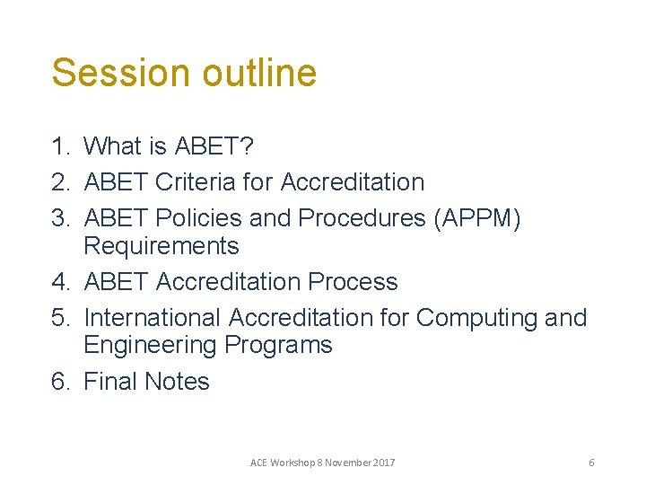 ABET Requirements and Procedures ACE Workshop 8 November