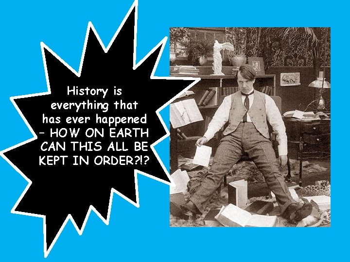 WELCOME TO HISTORY THINK First things first what