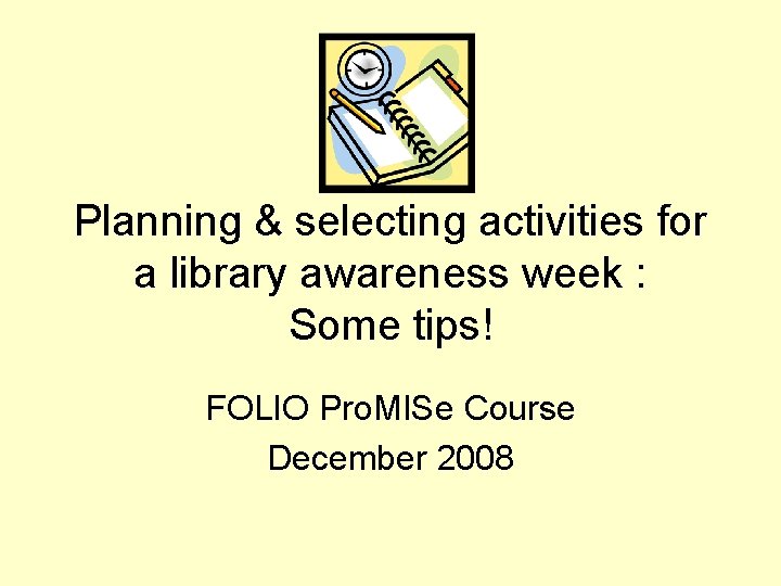 Planning selecting activities for a library awareness week