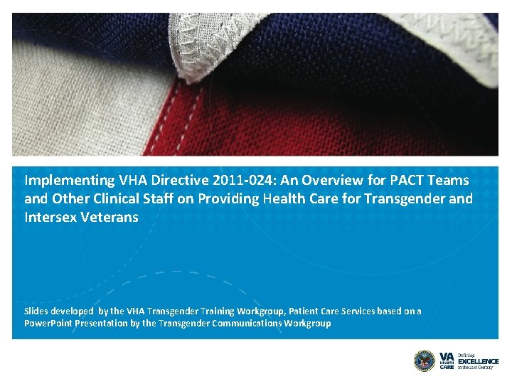 Implementing VHA Directive 2011 024 An Overview for