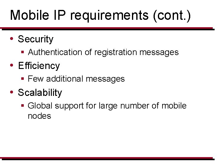 Motivation for Mobile IP Internet started at a