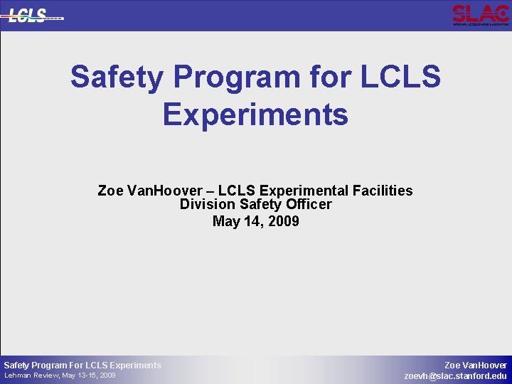 Safety Program for LCLS Experiments Zoe Van Hoover