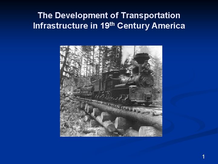 The Development of Transportation Infrastructure in 19 th