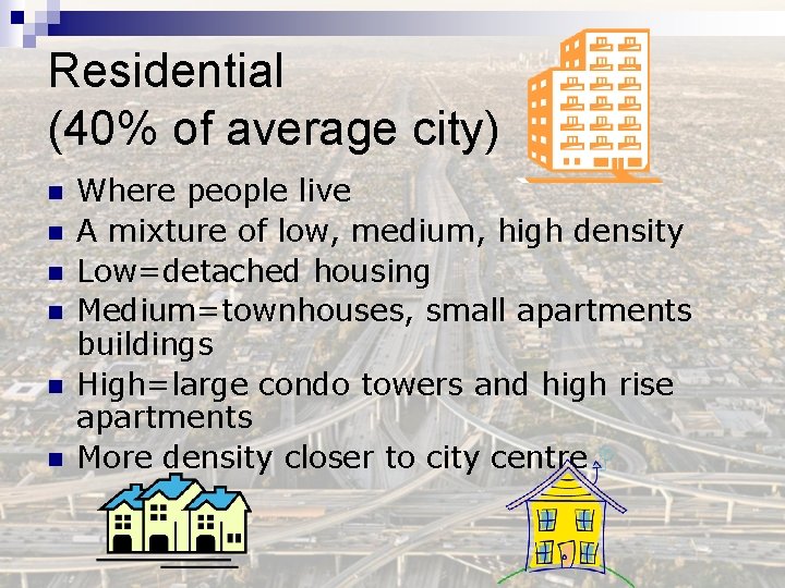 TYPES OF URBAN LAND USE There are six