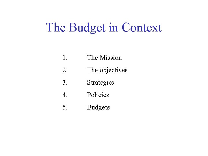 Planning Budgeting A key part of an organisations