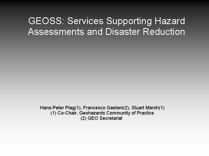 GEOSS Services Supporting Hazard Assessments and Disaster Reduction