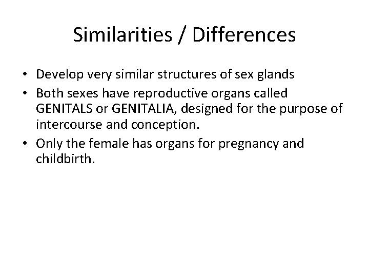 Similarities Differences Develop Very Similar Structures Of Sex