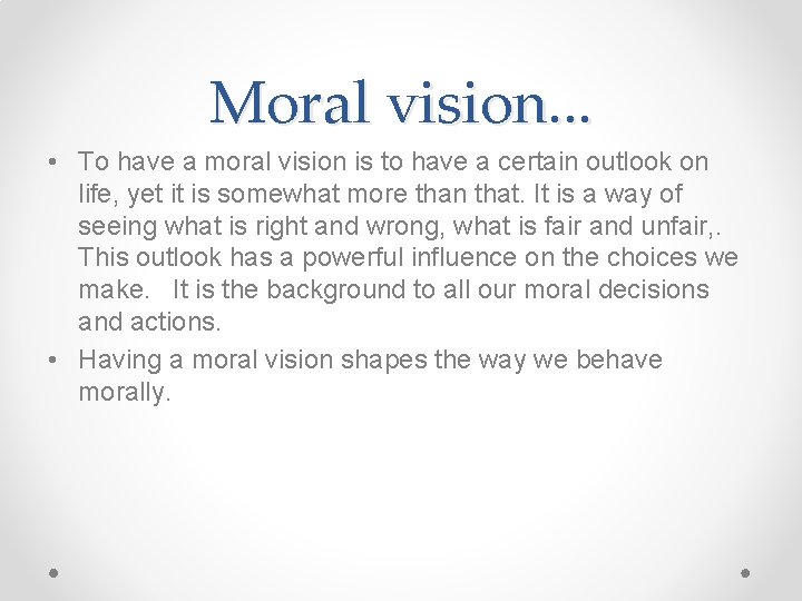 Moral Decision Making Moral decision making Morality means