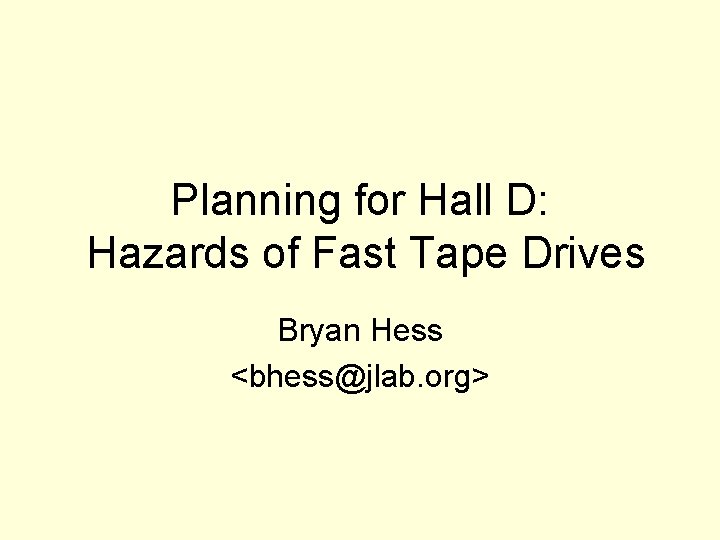 Planning for Hall D Hazards of Fast Tape
