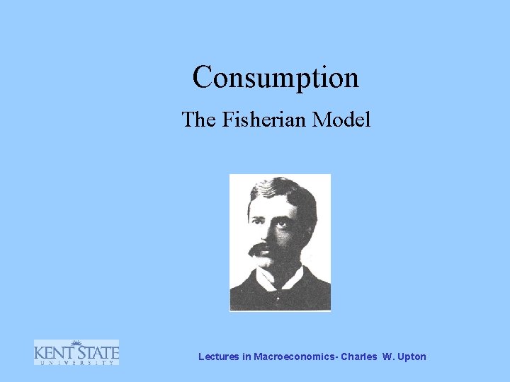 Consumption The Fisherian Model Lectures in Macroeconomics Charles