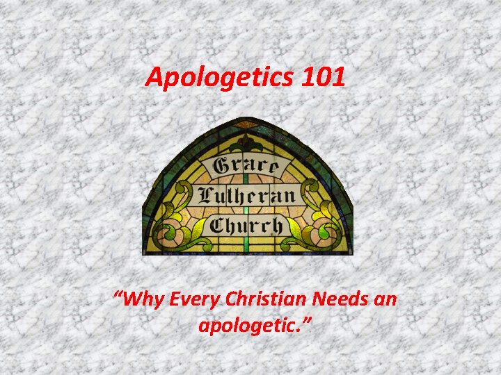Apologetics 101 Why Every Christian Needs an apologetic