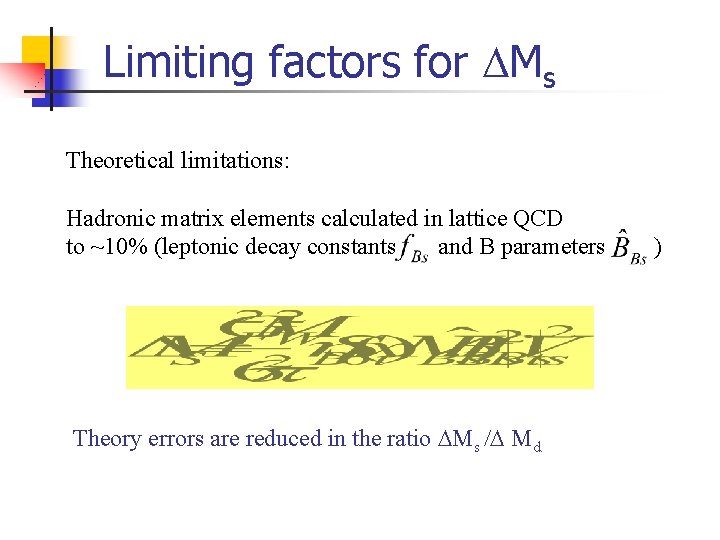 Bs and Bd mixing Silas Hoffman and Georg
