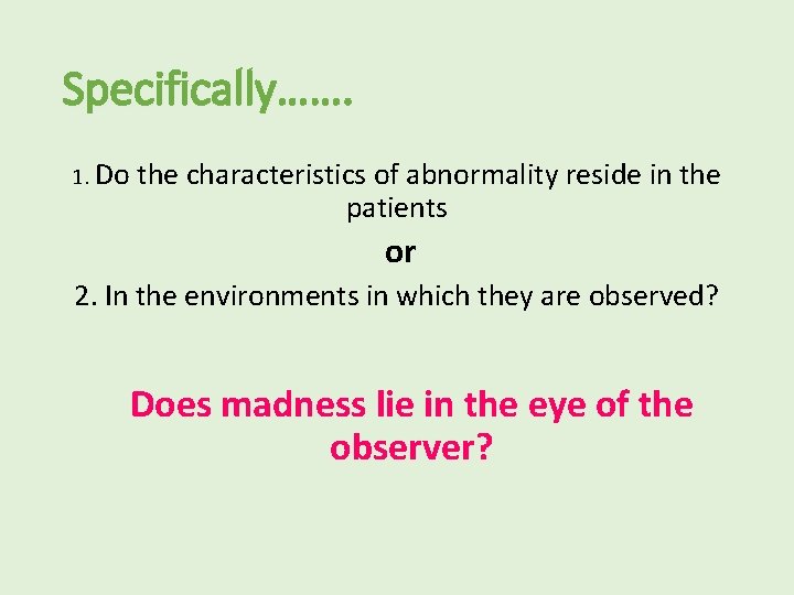 Learning outcomes a Consider problems with defining abnormal