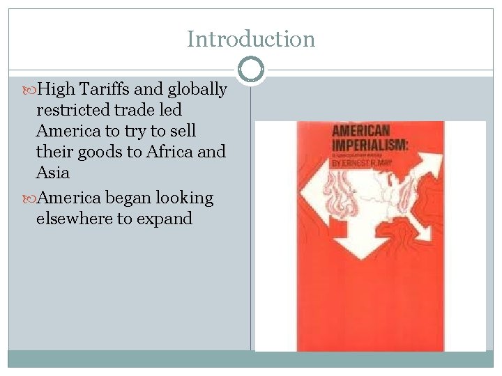 American Imperialism Introduction High Tariffs and globally restricted