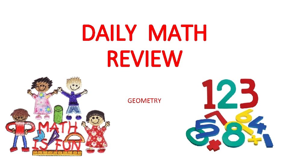 DAILY MATH REVIEW GEOMETRY Week 1 MONDAY Write