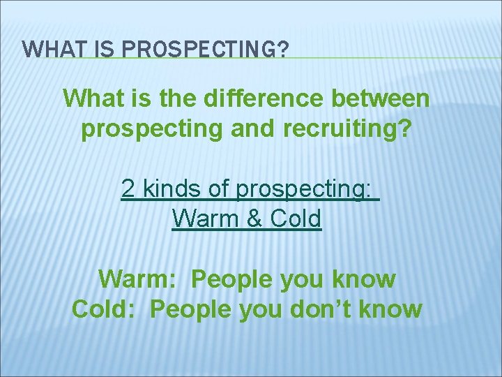WHAT IS PROSPECTING What is the difference between