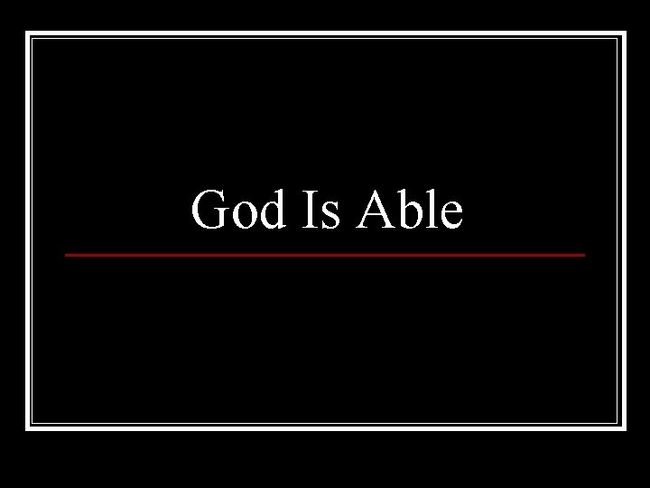 God Is Able Introduction The Omnipotence of God