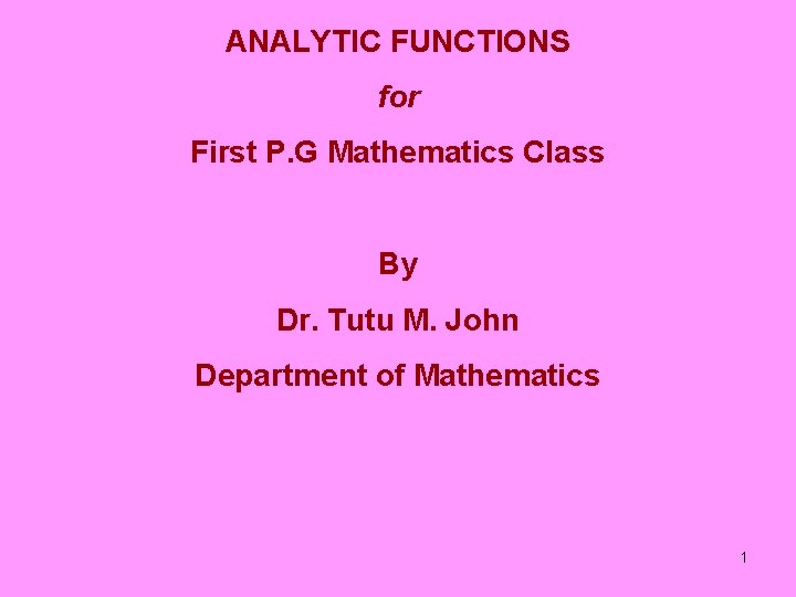 ANALYTIC FUNCTIONS for First P G Mathematics Class