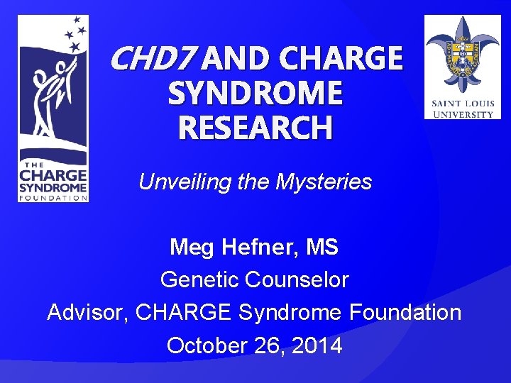 CHD 7 AND CHARGE SYNDROME RESEARCH Unveiling the