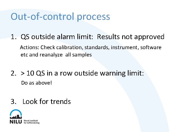 Quality Control Some examples from NILU Main enemies