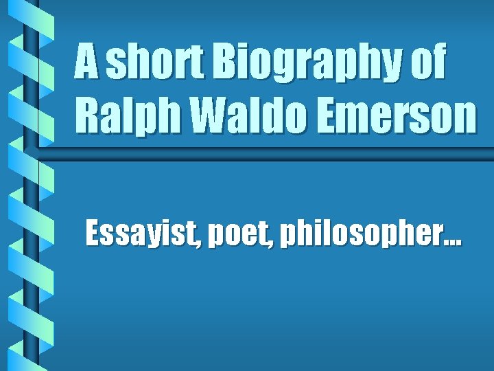 An introduction to Ralph Waldo Emerson The Transcendentalists