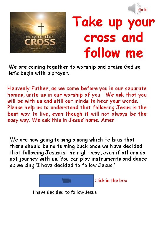 Take up your cross and follow me Welcome