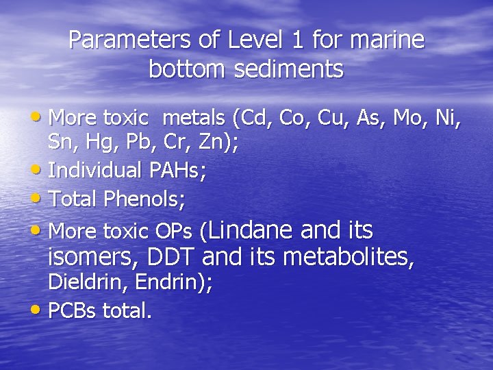 ECOLOGICAL STANDARDS OF MARINE ENVIRONMENT QUALITY DEVELOPED BY
