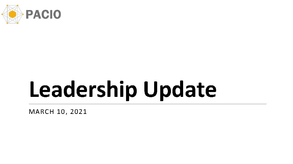 Leadership Update MARCH 10 2021 Overview Use Case