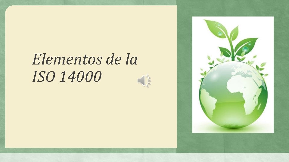 ELEMENTOS DE LA ISO 14000 Materia Calidad aplicada