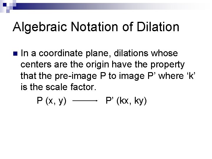 Dilations in the Coordinate Plane EQ How do