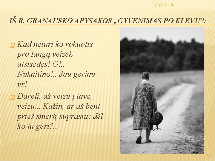 KALBININKAS G SUBAIUS TEIGIA LAISVALAIKIU GALI DARYTI KAIP