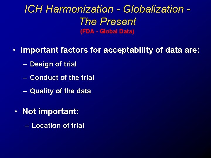 ICH Harmonization The Basis of Global Drug Development