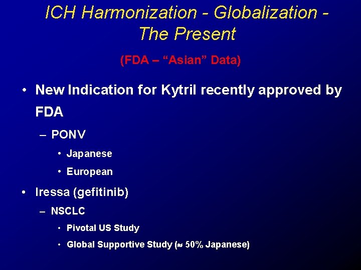 ICH Harmonization The Basis of Global Drug Development