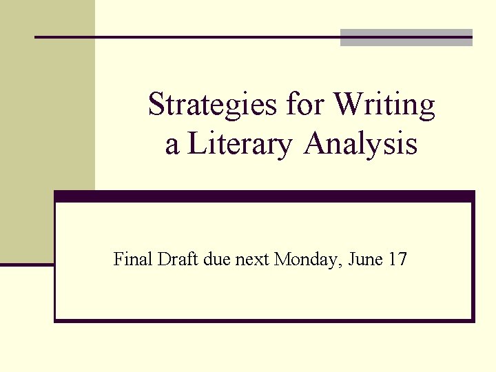 Strategies for Writing a Literary Analysis Final Draft