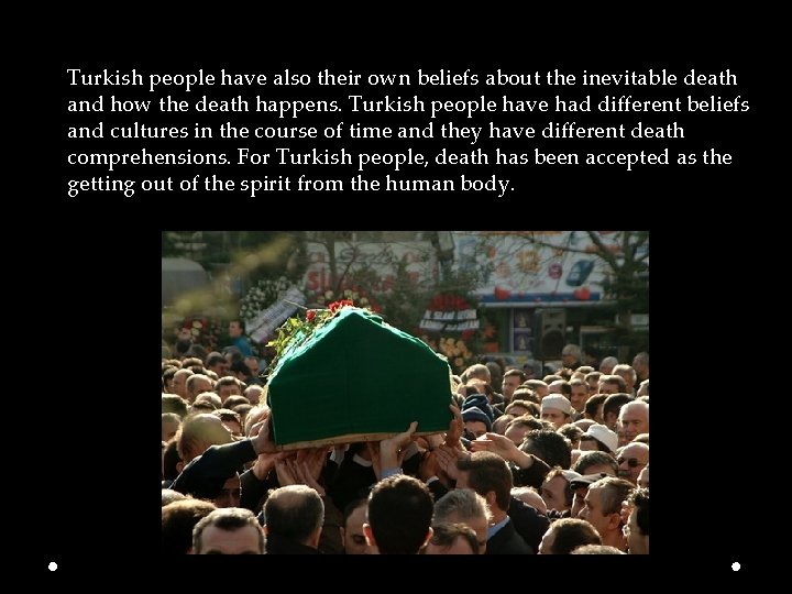 DEATH AND FUNERAL TRADITIONS IN TURKEY Like birth