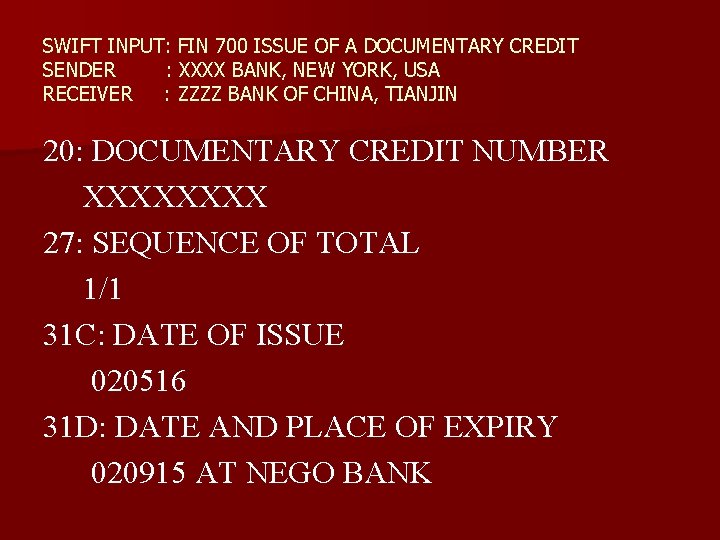 SWIFT INPUT FIN 700 ISSUE OF A DOCUMENTARY
