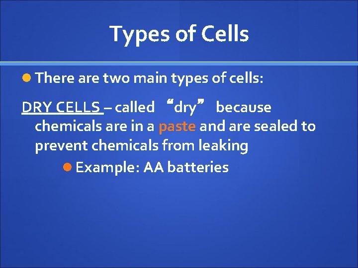 CELLS AND BATTERIES Voltaic Cell Is a package