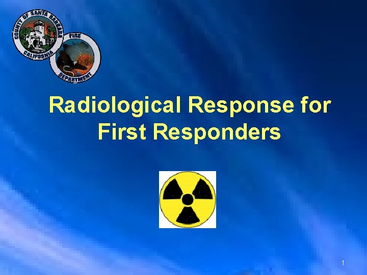 Radiological Response for First Responders 1 Know Your