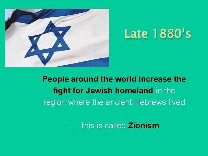 ISRAELPALESTINE TIMELINE Late 1880s People around the world