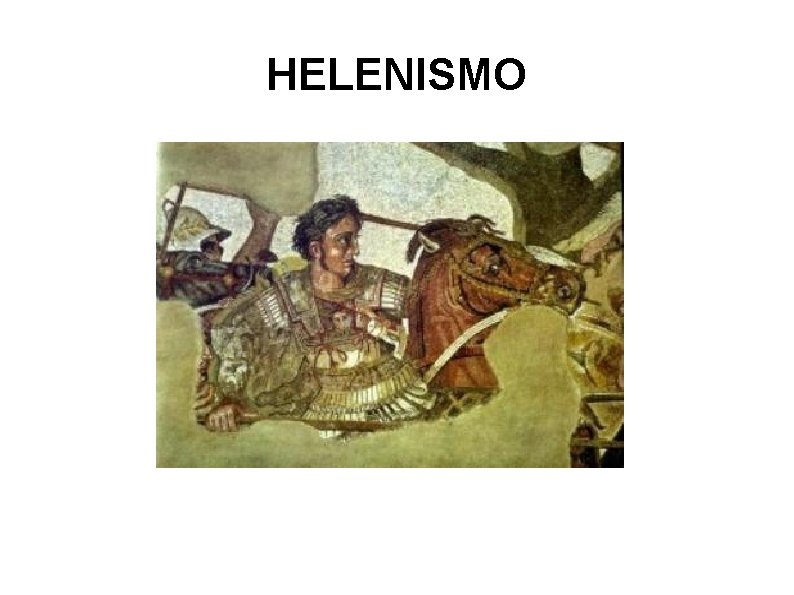 HELENISMO QU ES EL HELENISMO Periodo de difusin