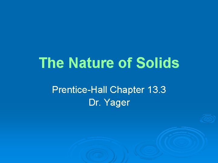 The Nature of Solids PrenticeHall Chapter 13 3