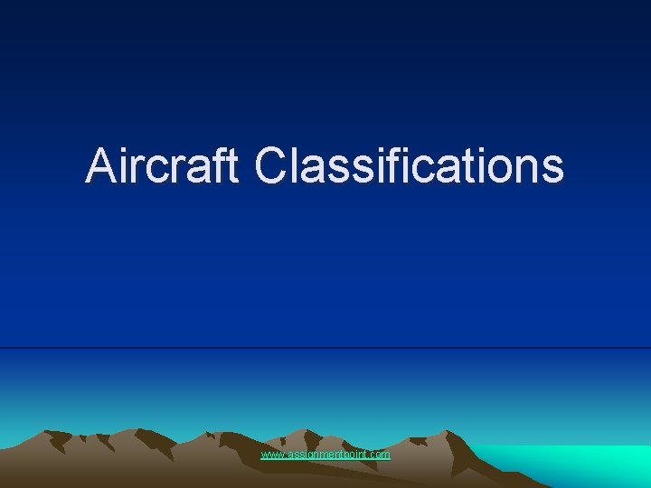 Aircraft Classifications www assignmentpoint com DO NOW LESSON