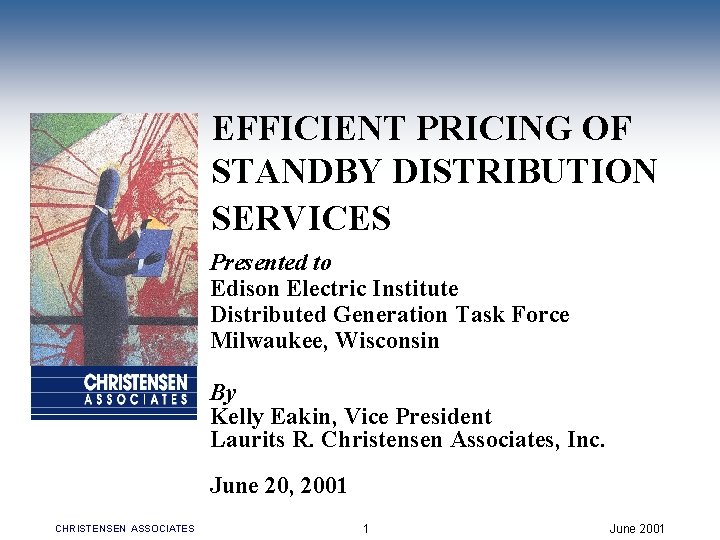 EFFICIENT PRICING OF STANDBY DISTRIBUTION SERVICES Presented to