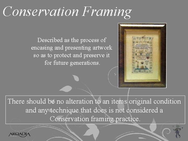 Conservation Framing Described as the process of encasing