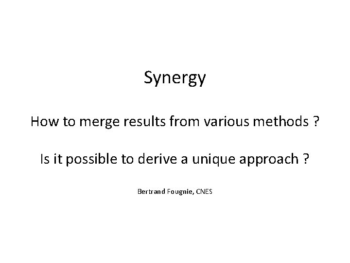 Synergy How to merge results from various methods