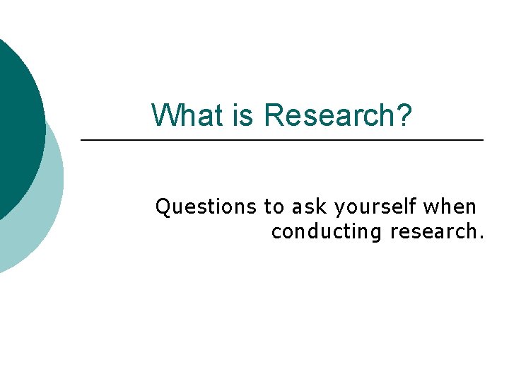 What is Research Questions to ask yourself when