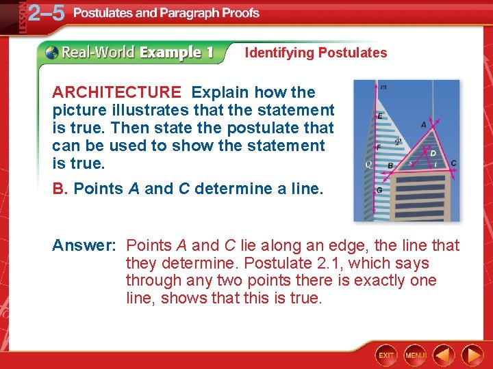 Identifying Postulates ARCHITECTURE Explain how the picture illustrates